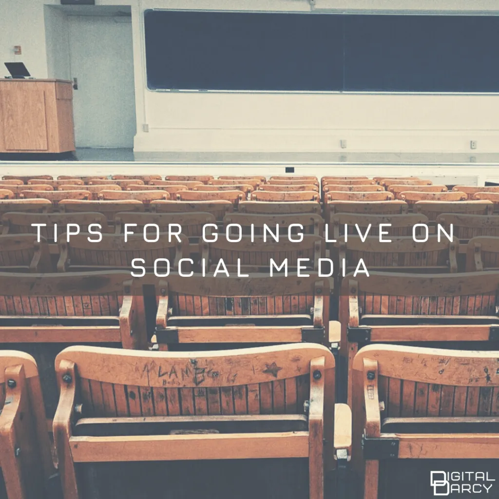 The Best Tips for Going Live on Social Media - Digital Darcy